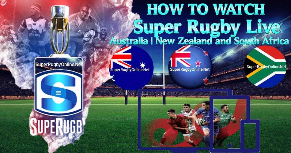 How to Watch Super Rugby Live in Australia | New Zealand & South Africa